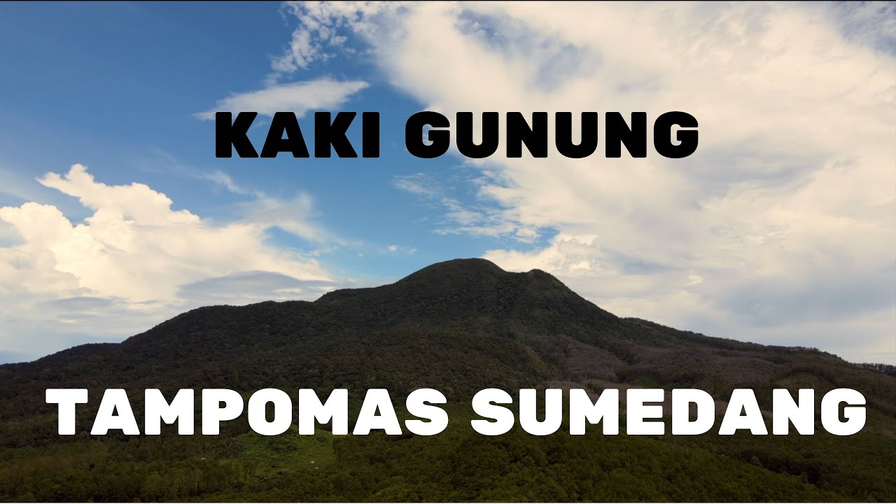 Kaki Gunung Tampomas kabupaten Sumedang - YouTube