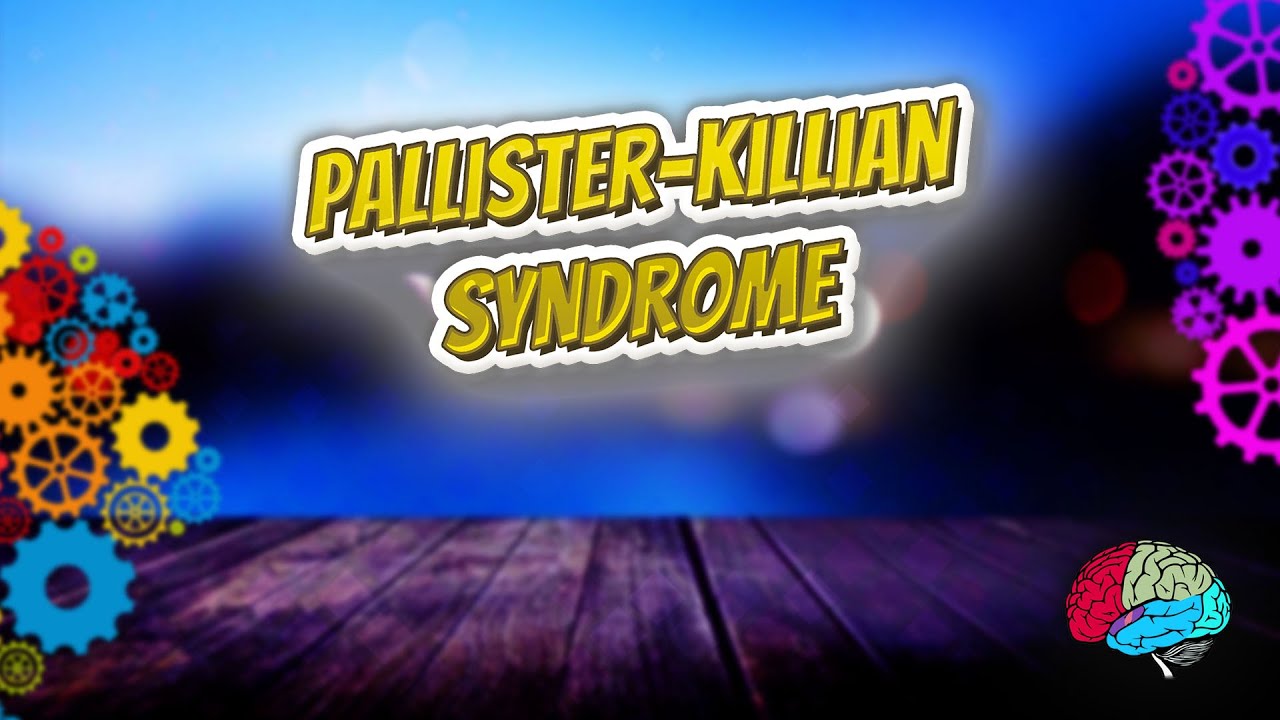 Pallister–Killian Syndrome 🔊 - YouTube