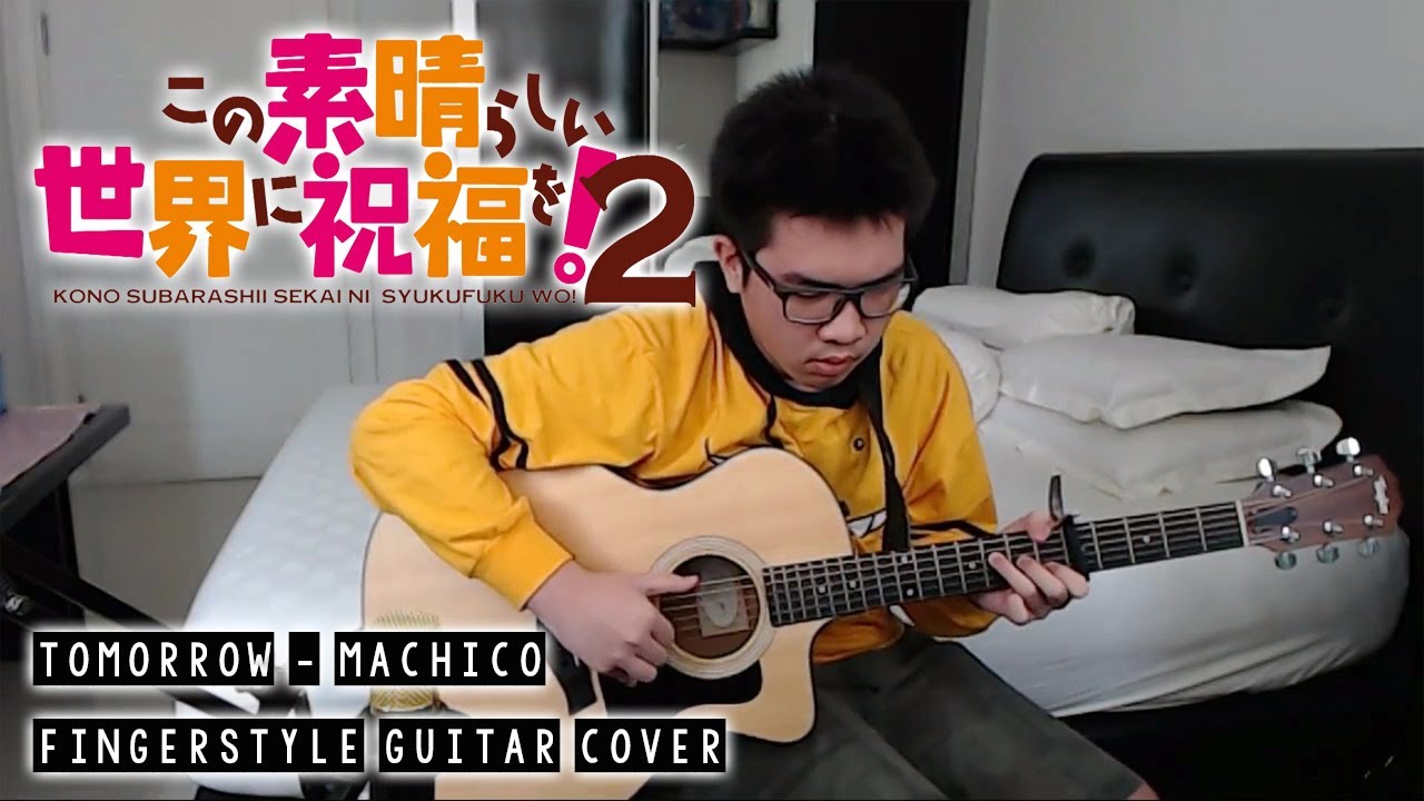 【この素晴らしい世界に祝福を! 2】KonoSuba! 2 OP Tomorrow - Machico - Fingerstyle ...