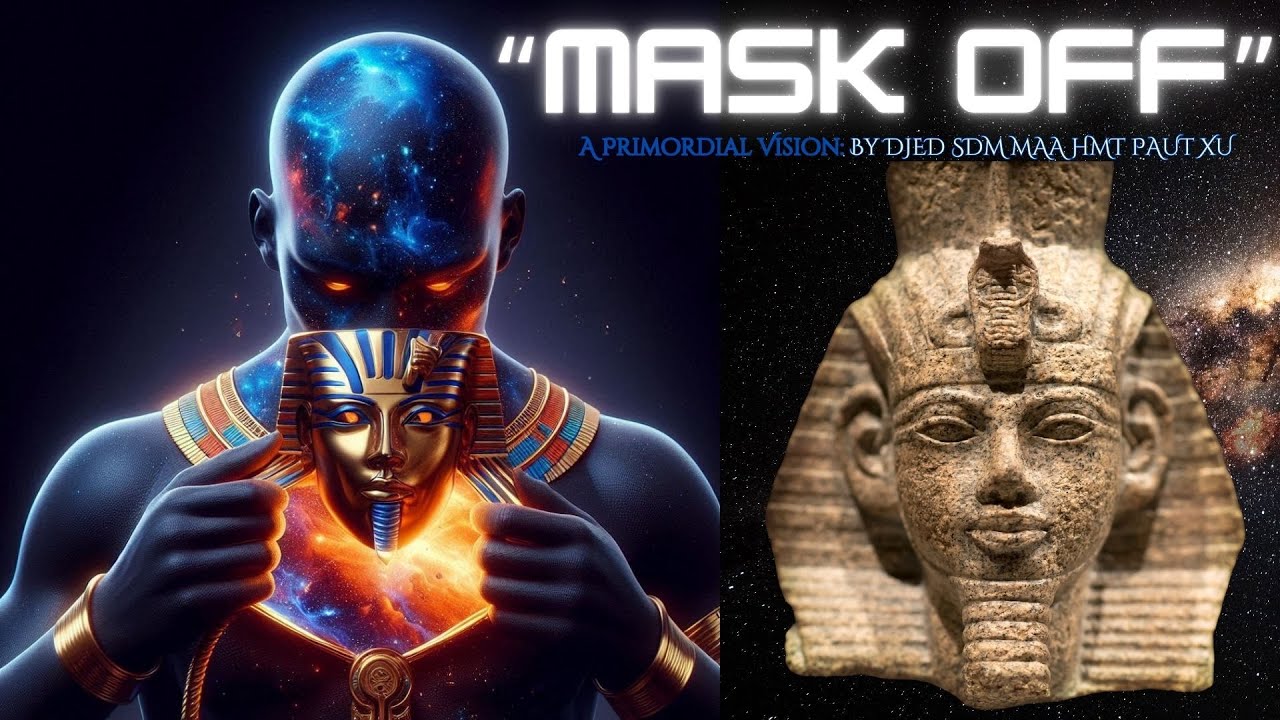 "Mask Off": A Primordial Vision created by: Djed Sdm Maa Paut Xu - YouTube