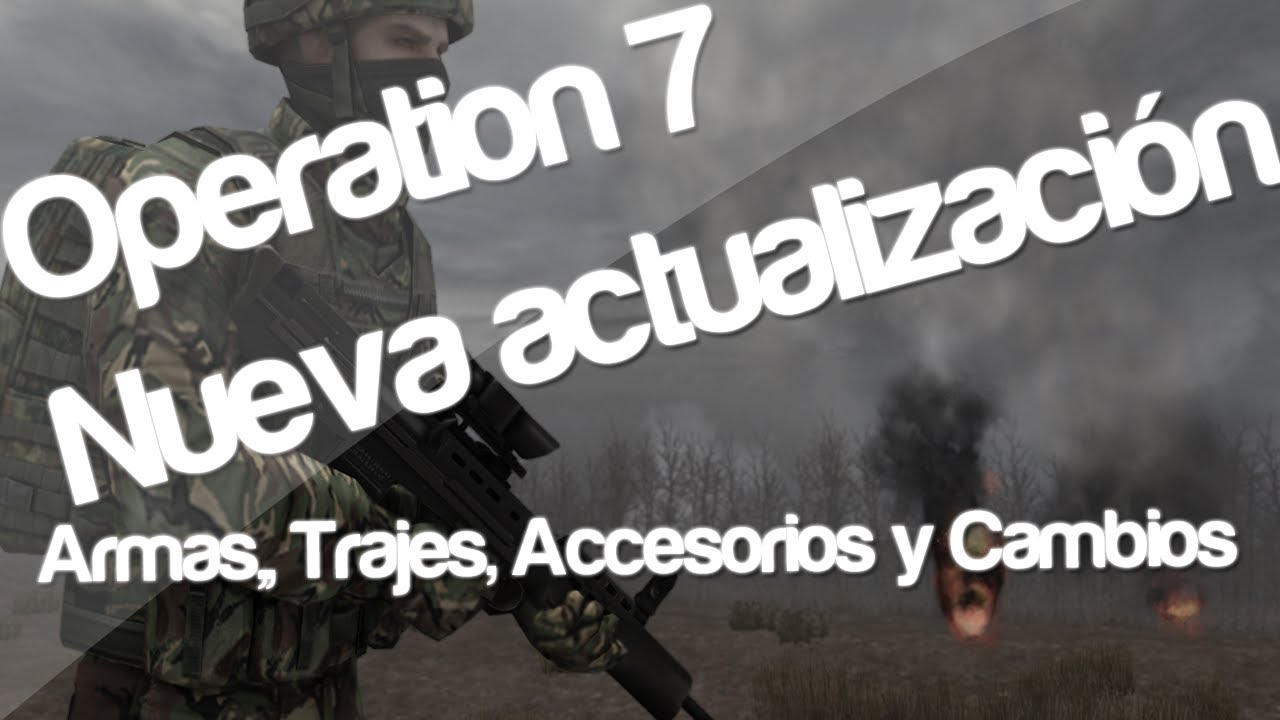 Operation 7| Nueva actualización 29/04/2013| Gameplay Comentado - YouTube