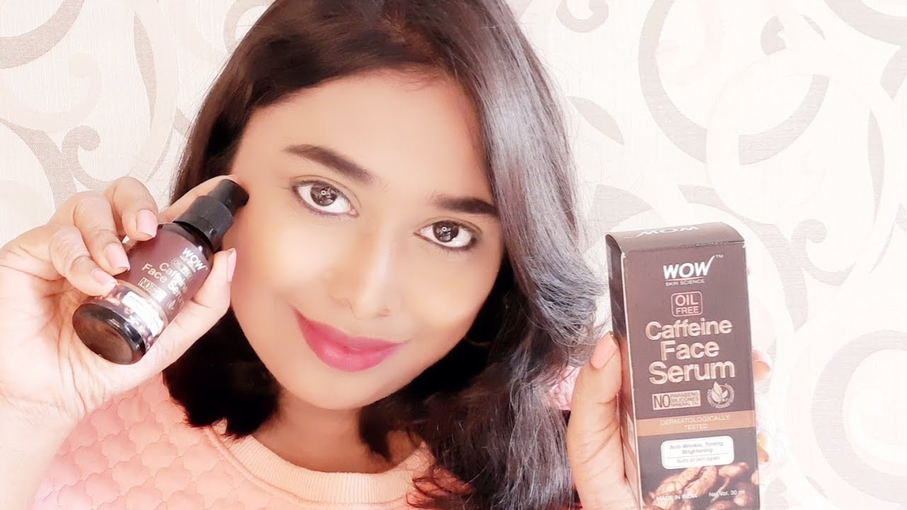 Wow Skin Science Caffeine Face Serum | Review - YouTube