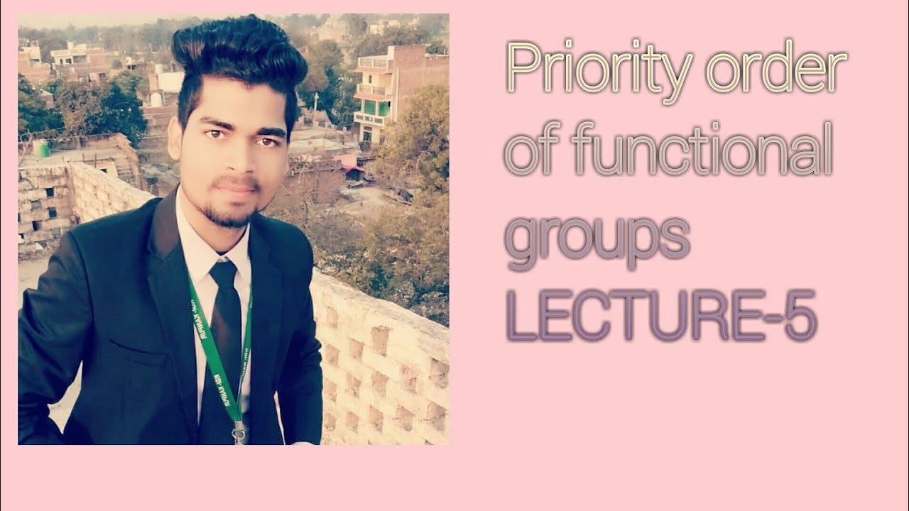 Priority order of functional groups LECTURE-5 - YouTube
