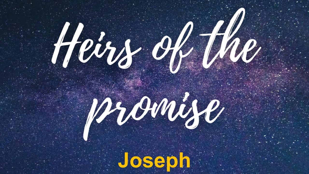 Heirs of the Promise - Joseph - YouTube