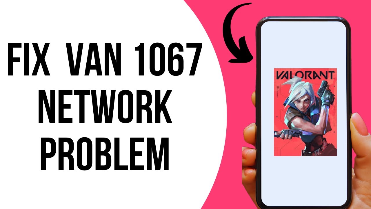 How To Fix Valorant Van 1067 Network Connection Problem ? - YouTube
