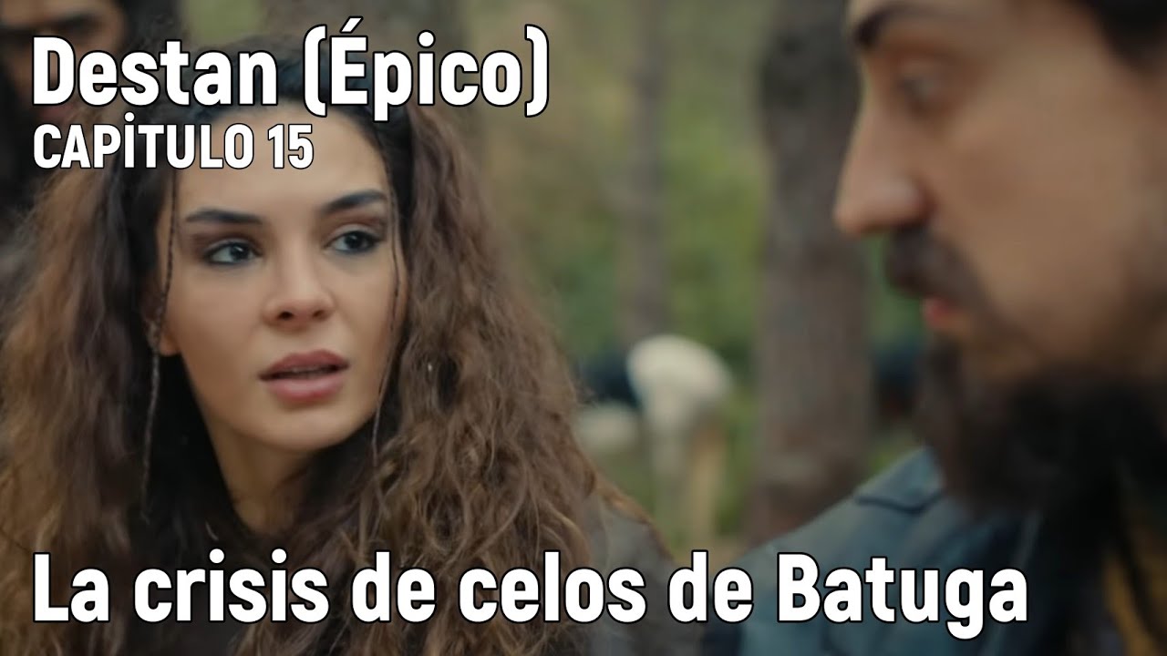 Destan (Épico) Capitulo 15 en español - La crisis de celos de Batuga ...