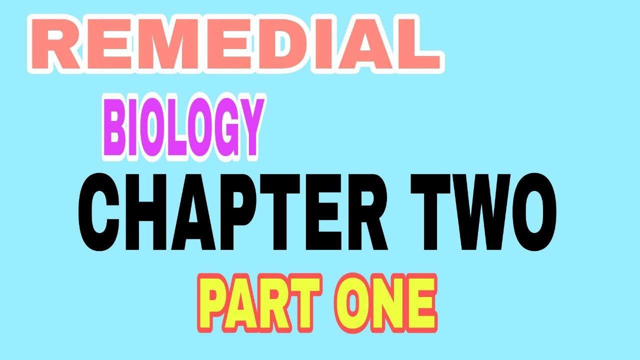 REMEDIAL BIOLOGY Chapter TWO , Part One - YouTube