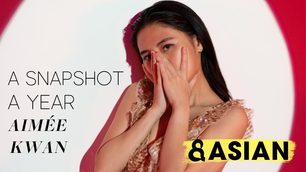 A Snapshot a Year with Aimée Kwan | &ASIAN - YouTube
