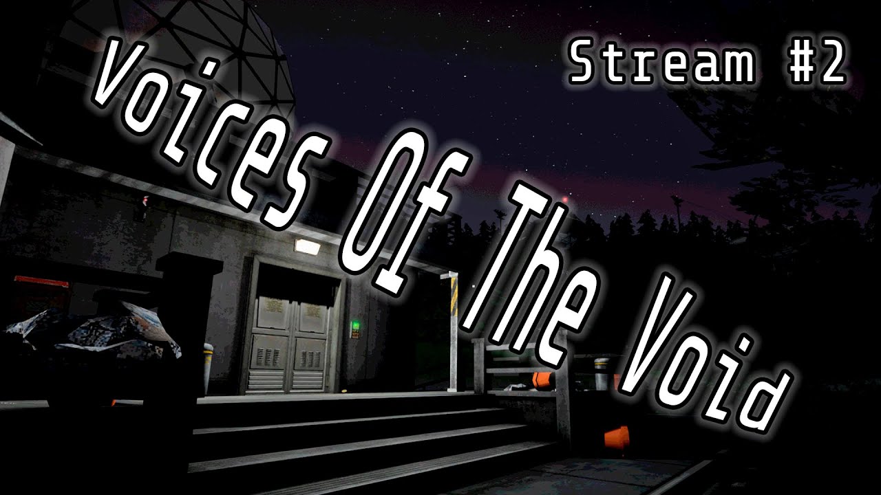 Работаем в поте лица | Voices Of The Void (Votv) | Стрим #2 - YouTube