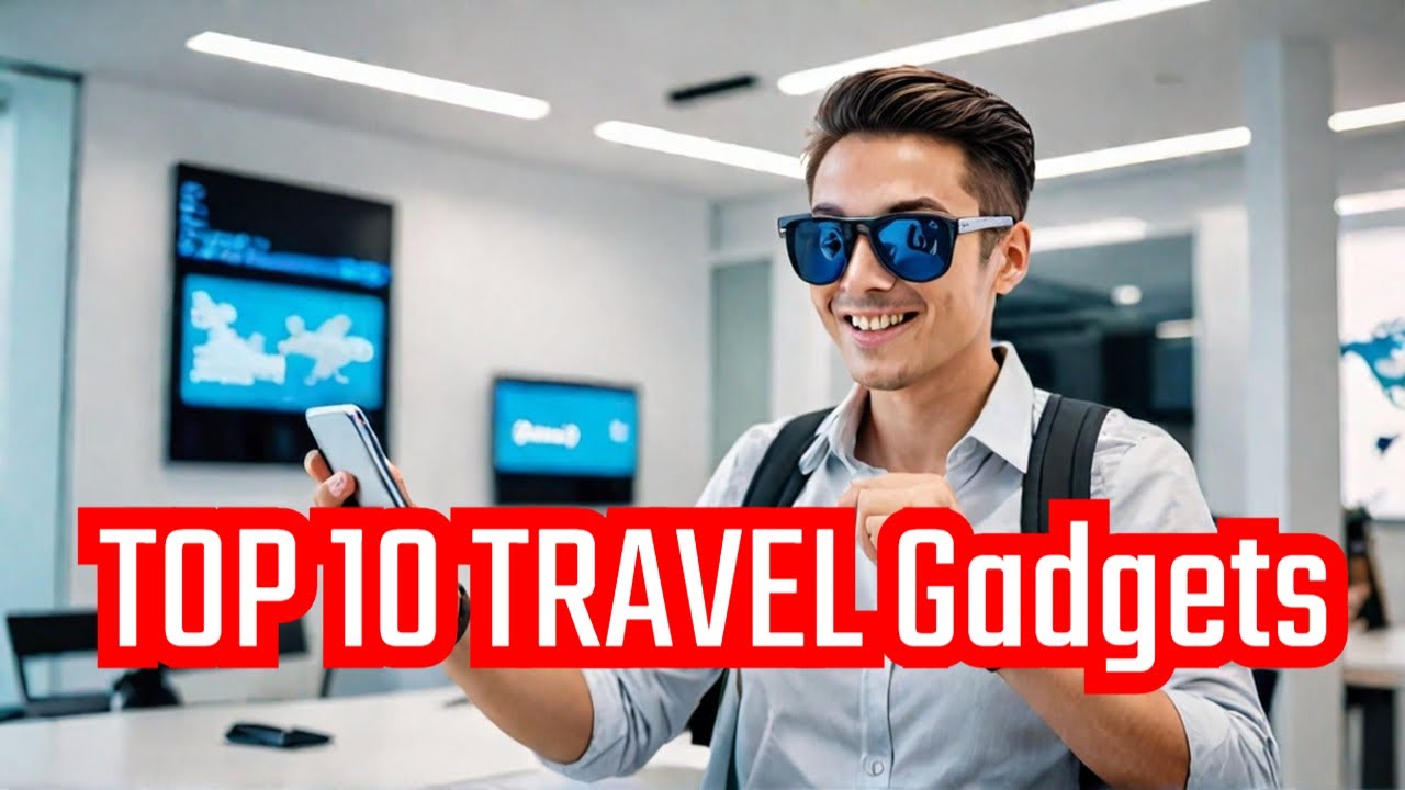 Top 10 Travel Gadgets for Your Next Adventure | Travel Smart | Next ...