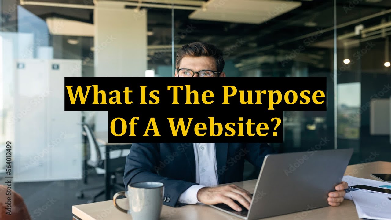 What Is The Purpose Of A Website? - YouTube