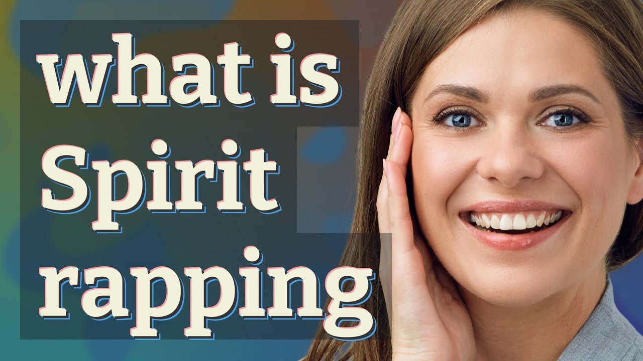 Spirit rapping | meaning of Spirit rapping - YouTube