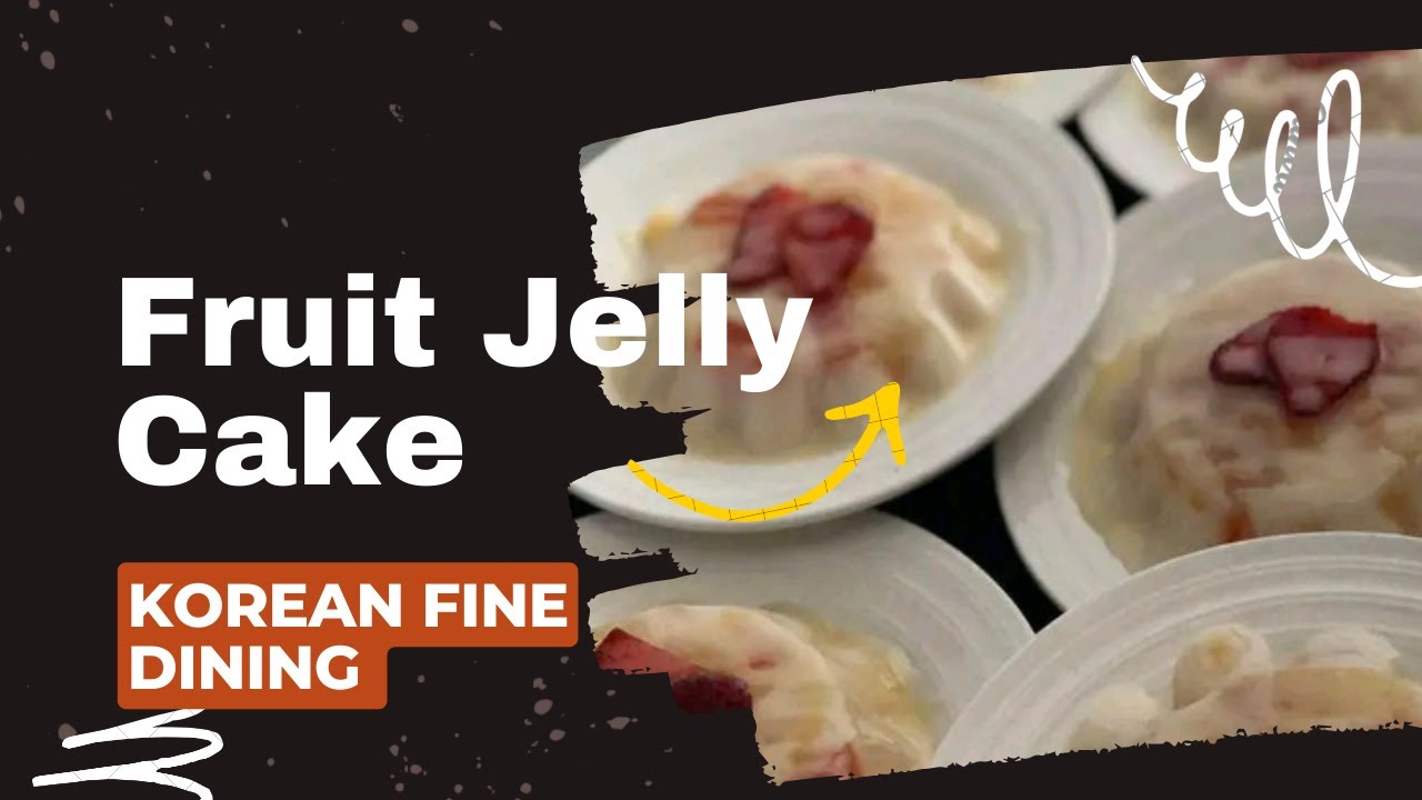 Fruit Jelly Cake | Korean Fine Dining June 4, 2023 - YouTube