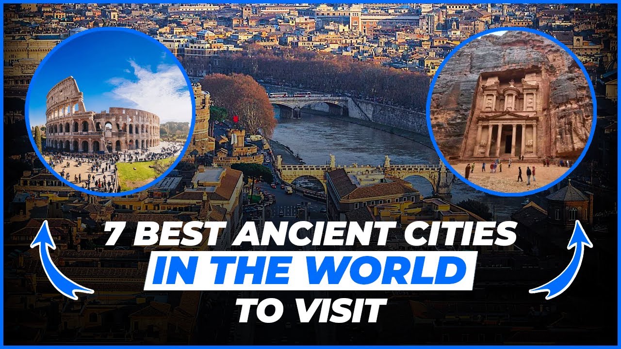 7 Best Ancient Cities in the World to Visit - Magnificent Ancient ...