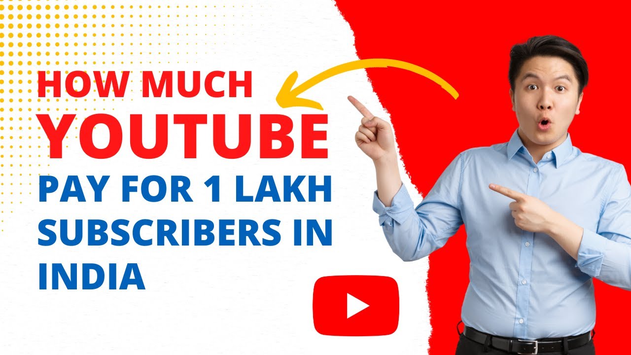 How Much YouTube Pay For 1 Lakh Subscribers In India YouTube how-much-youtube-pay-for-1-lakh-subscribers-in-india-youtube