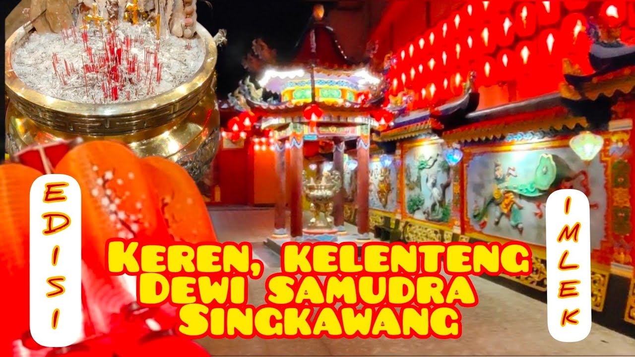 LUAR BIASA, INDAHNYA KELENTENG DEWI SAMUDRA SINGKAWANG - YouTube