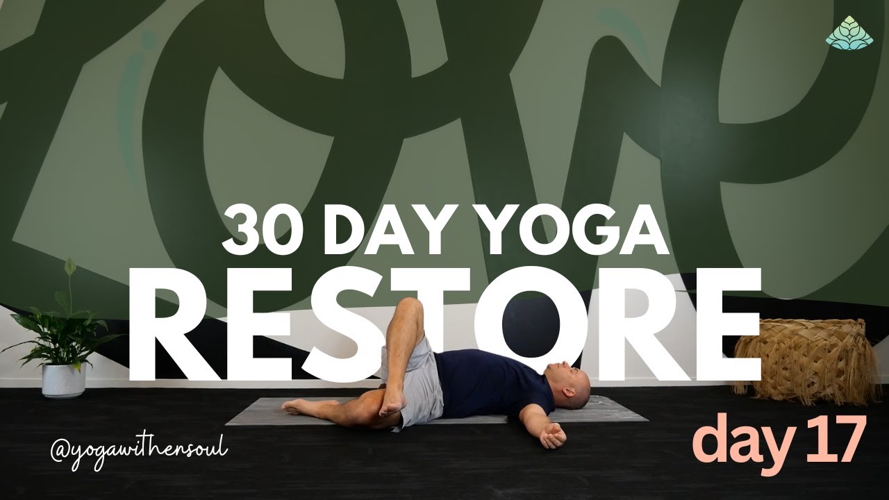 30 Day Restore Yoga | Day 17 - YouTube