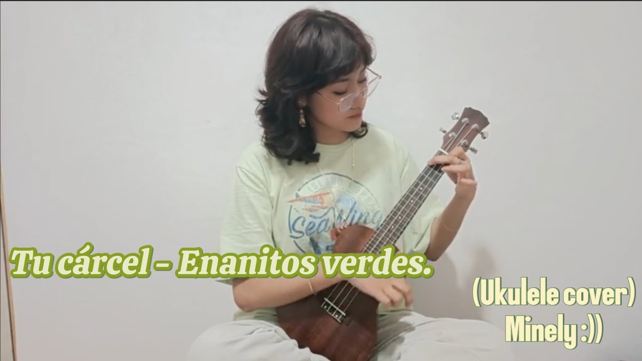 Tu cárcel - Enanitos verdes. (Ukulele cover). Minely :)) - YouTube