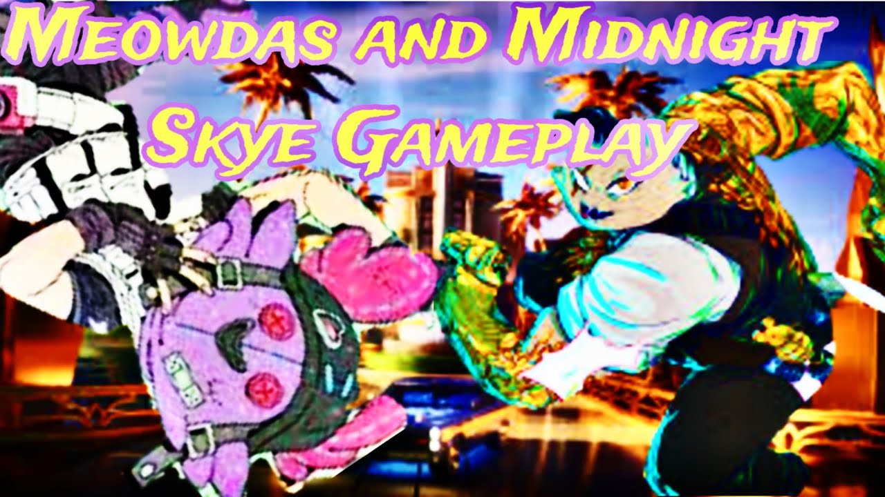 Part 2 Gameplay of Midnight Skye and Meowdas - YouTube