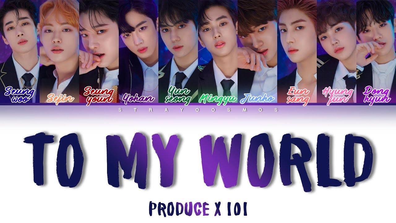 PRODUCE X 101 (프로듀스X101) - To My World Legendado [Color Coded Lyrics ...