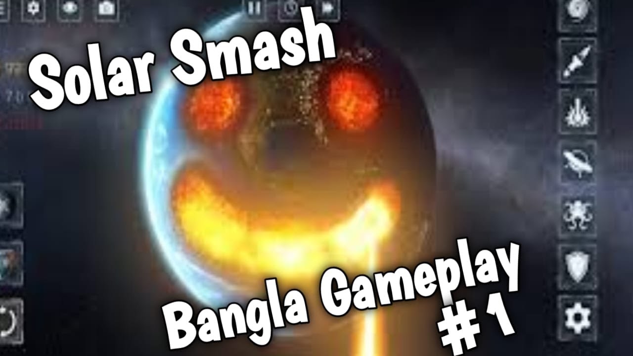 Solar Smash Bangla Gameplay // Shoyeb The XYZ // #1 - YouTube