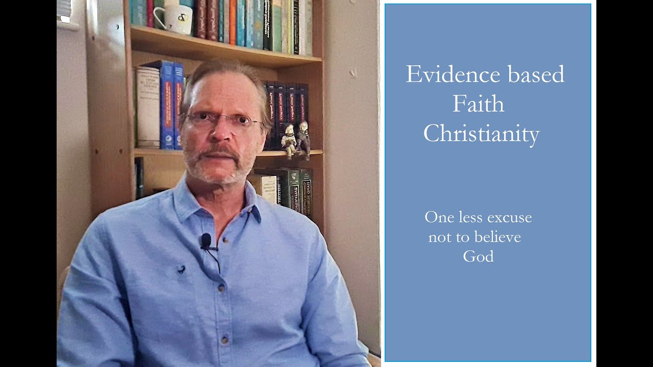 Time to Think 7. Evidence based Faith. Christianity. One less excuse ...