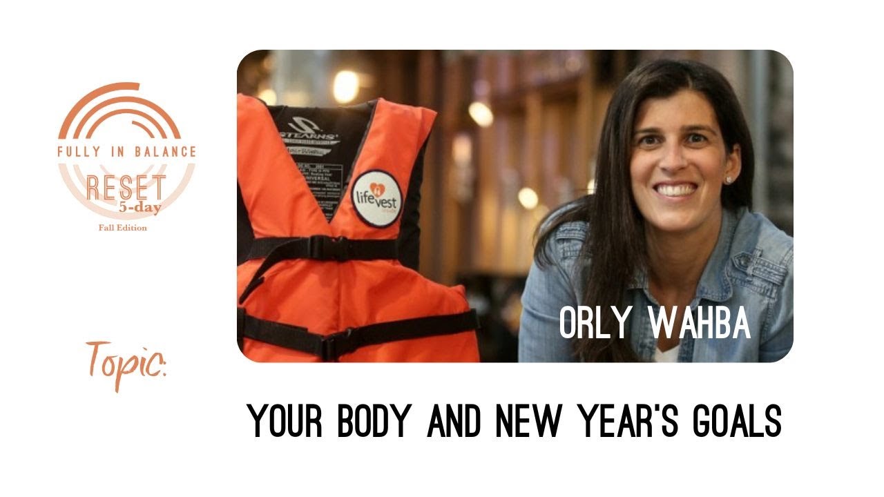 Orly Wahba| Your Body and New Year's Goals | 5-Day GUT RESET with Dalia ...