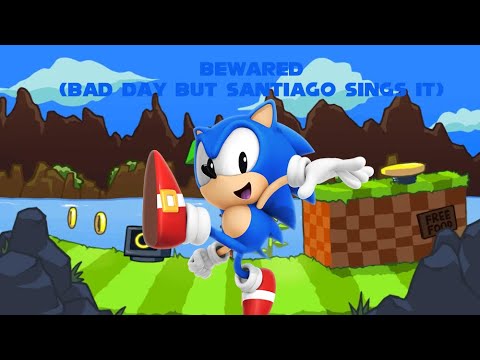 BEWARED || Bad Day but Santiago sings it - YouTube
