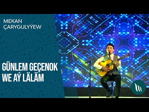 Mekan Charygulyyew - Gunlem gechenok, Ay Lalam | 2020 (Gitara aydymy)