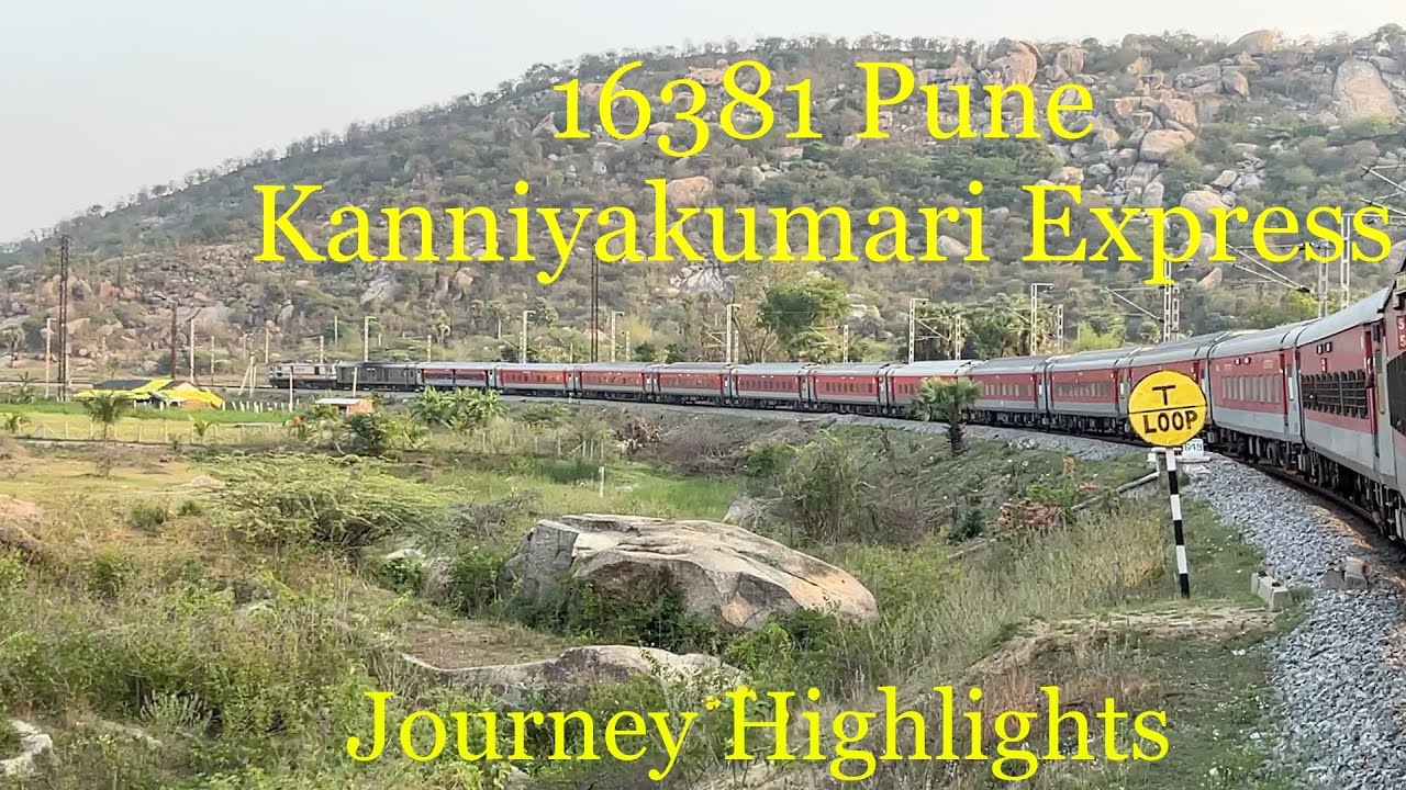 Journey Highlights | Guntakal to Renigunta | 16381 Pune Kanniyakumari ...