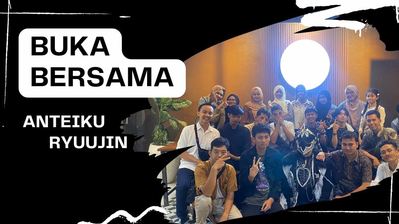 BUKA BERSAMA MEMBER ANTEIKU RYUUJIN - YouTube