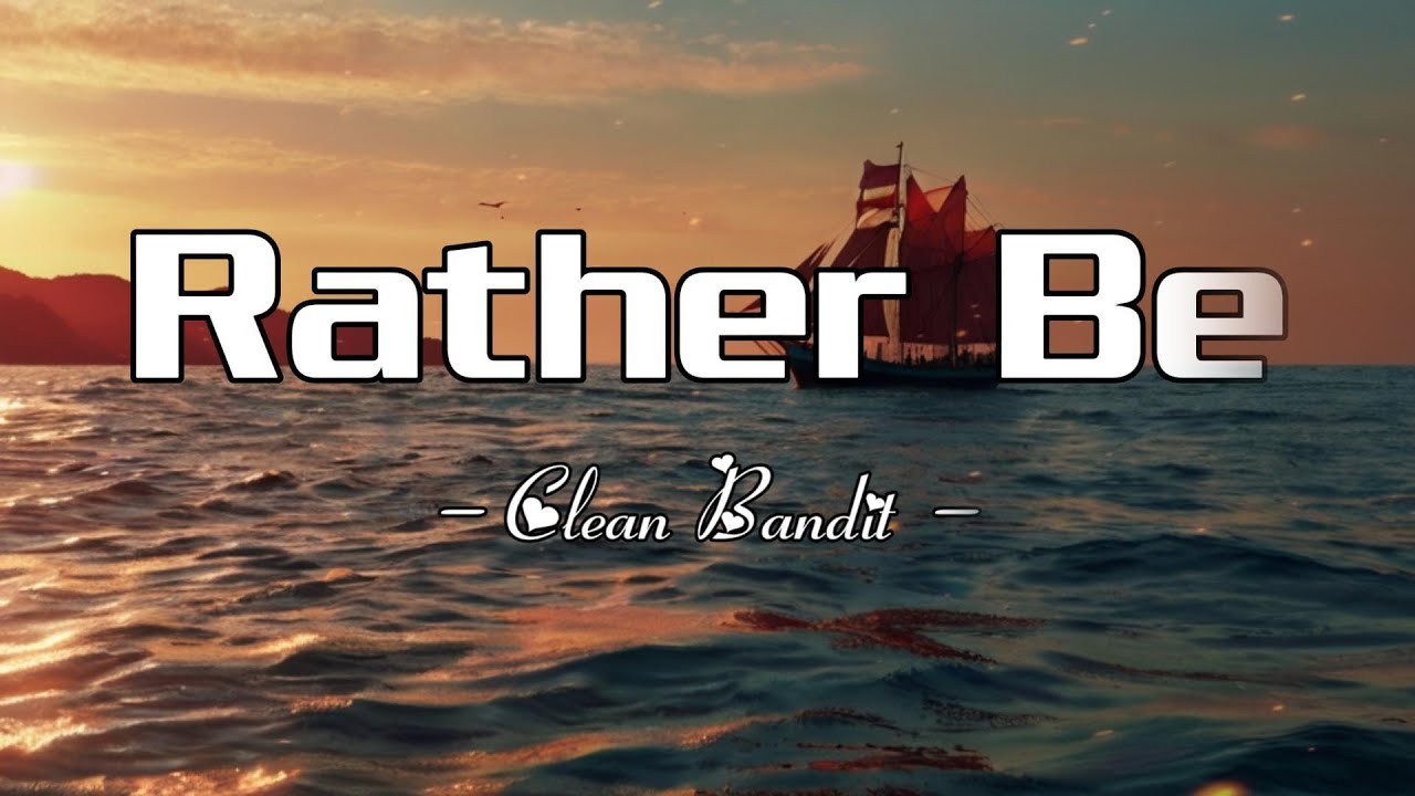 Clean Bandit - Rather Be (Lyrics) feat. Jess Glynne - YouTube