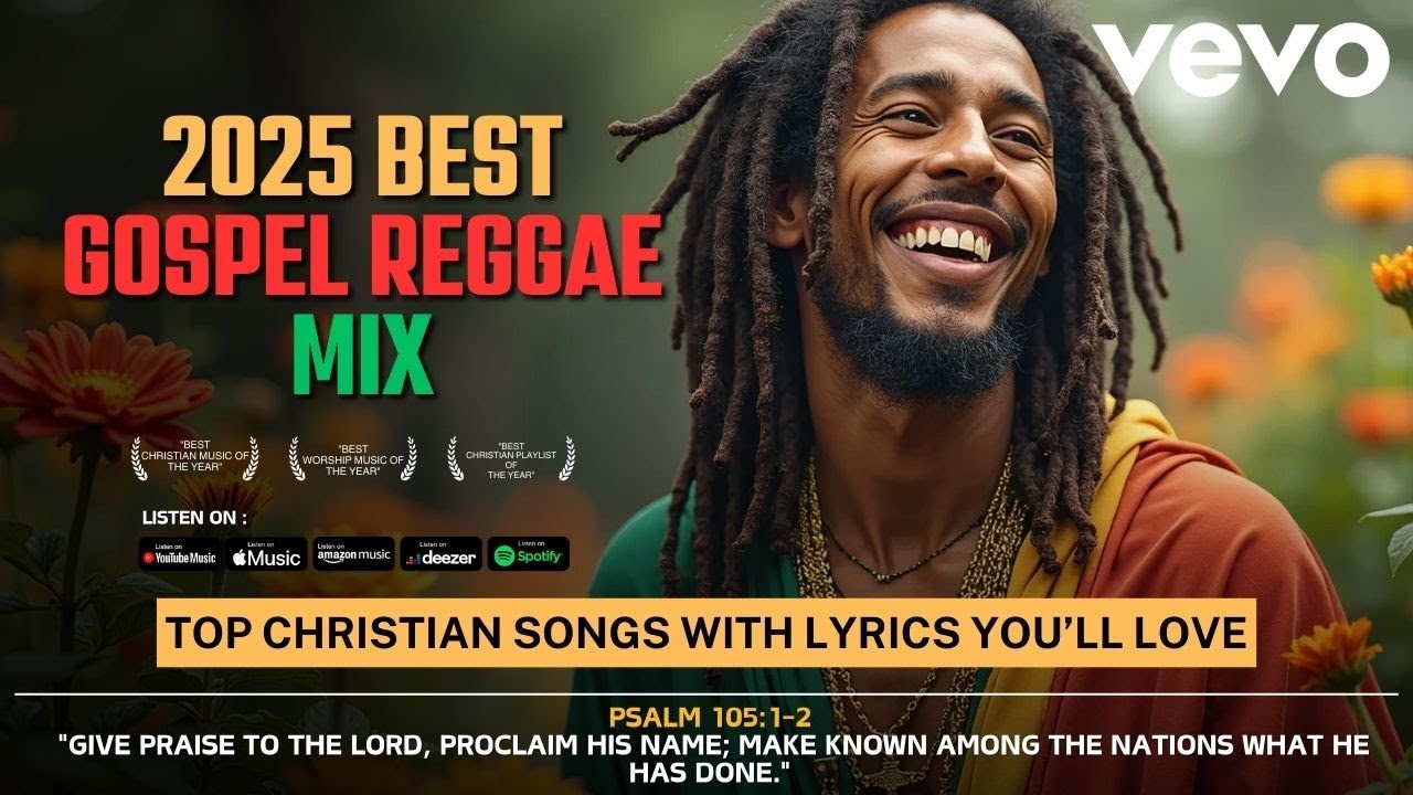 2025 Best Gospel Reggae Mix: Top Christian Songs with Lyrics You’ll ...