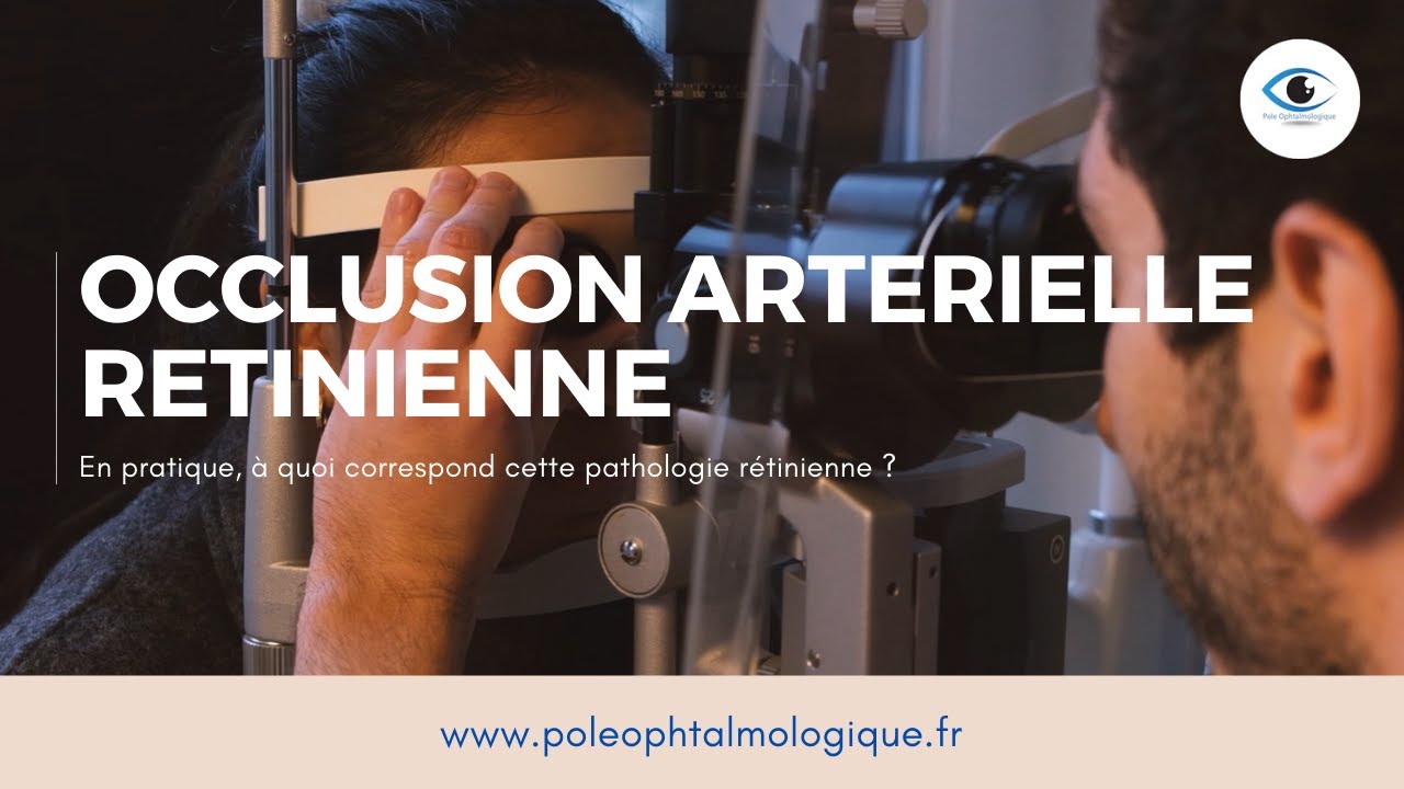Occlusion artérielle rétinienne. Pole Ophtalmologique. - YouTube
