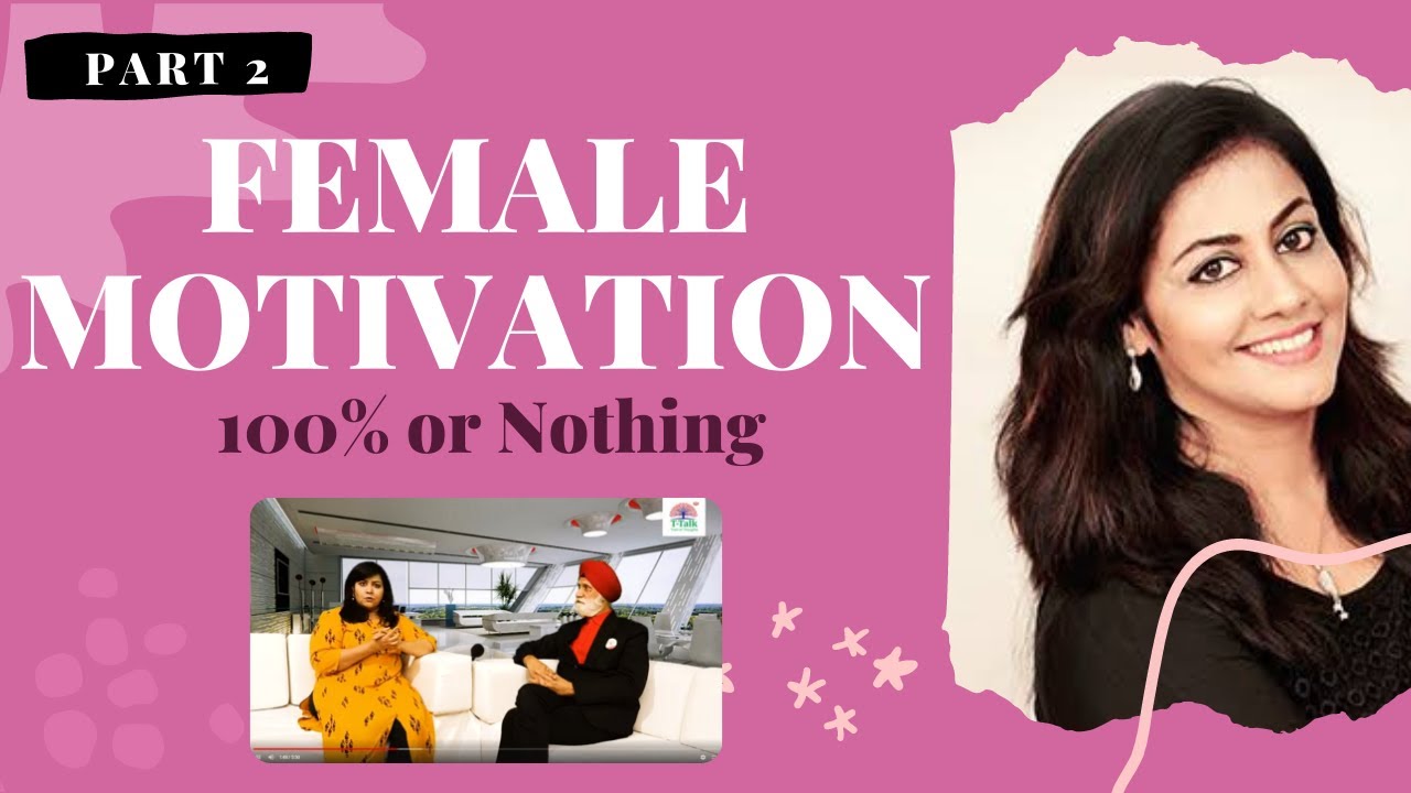 FEMALE MOTIVATION - 100% or Nothing Geeta Poduval MD & Trustee of ...