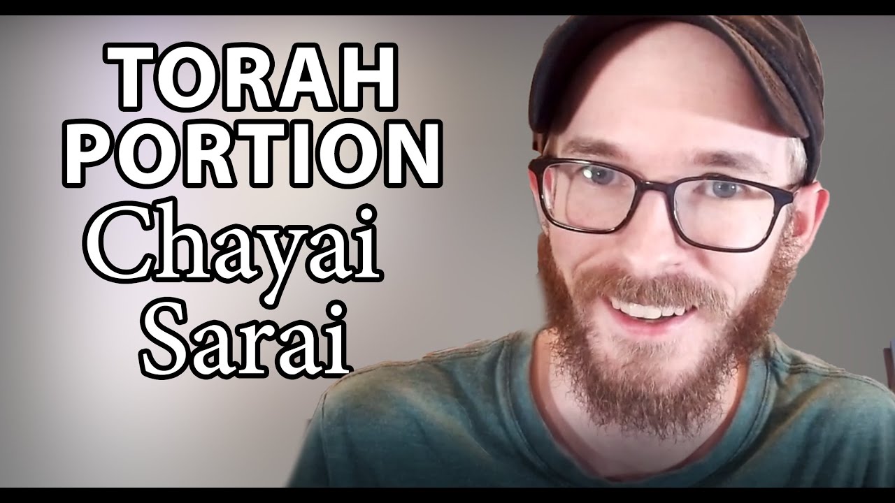 Torah Portion - Chayai Sarai , David Wilber | Founded in Truth ...