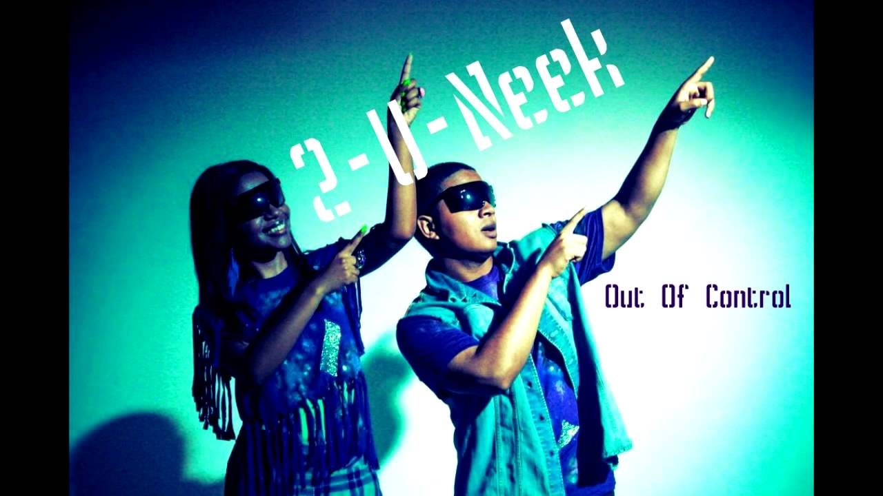 2-U-NEEK- Out Of Control - YouTube