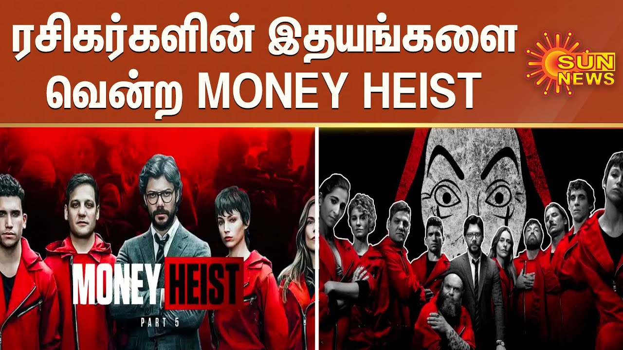 ரசிகர்களின் இதயங்களை வென்ற MONEY HEIST | Money Heist Web series ...
