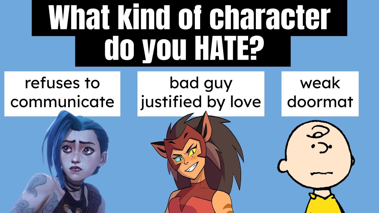 What Character Types Do You HATE? - YouTube