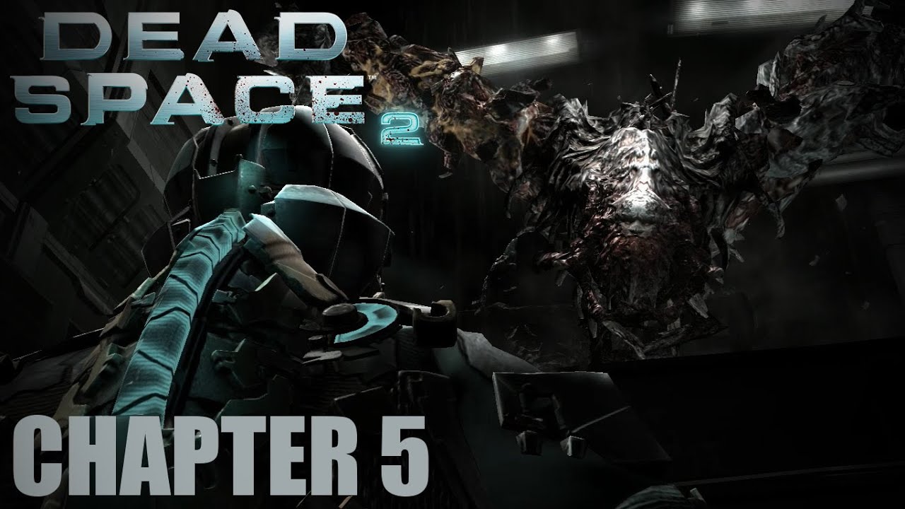 Dead Space 2 - Gameplay Walkthrough Chapter 5 - YouTube