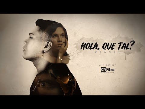 HOLA, QUE TAL? - KENYAL (VIDEO OFICIAL)