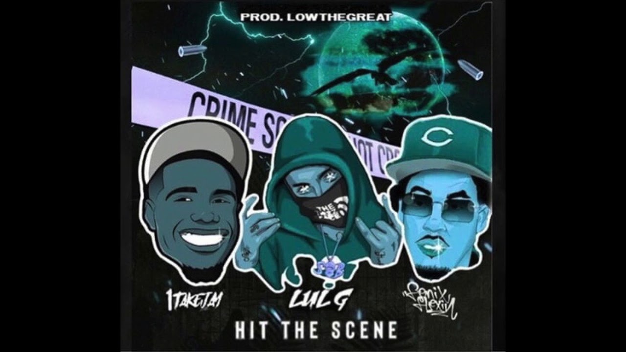 Lul G - Hit The Scene Ft. Fenix Flexin & 1TakeJay (Official Audio ...