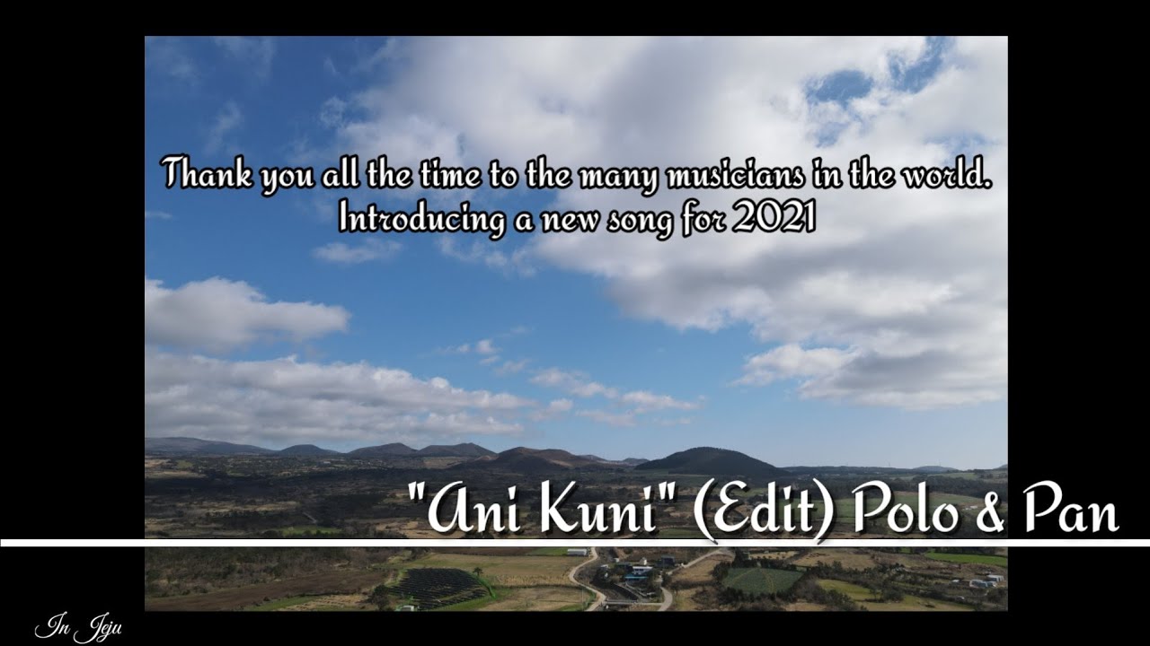 "2021 New" Ani Kuni - Polo & Pan 320k (Lyrics) - YouTube