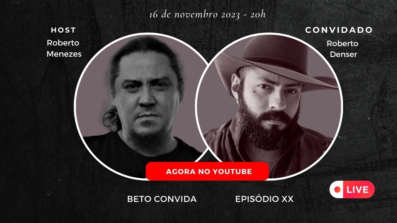 Beto convida Roberto Denser - Episódio #20 - YouTube