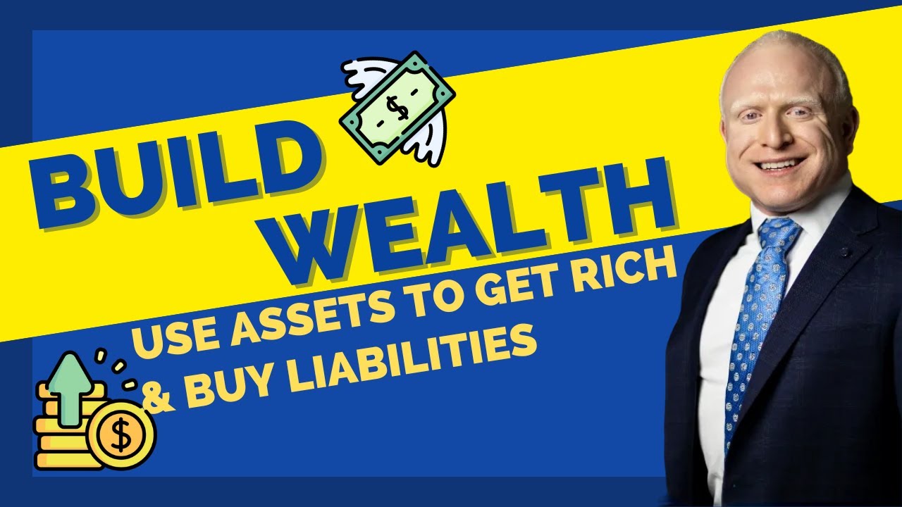 What is Wealth? Using Assets To Buy Liabilities | How to Build ...