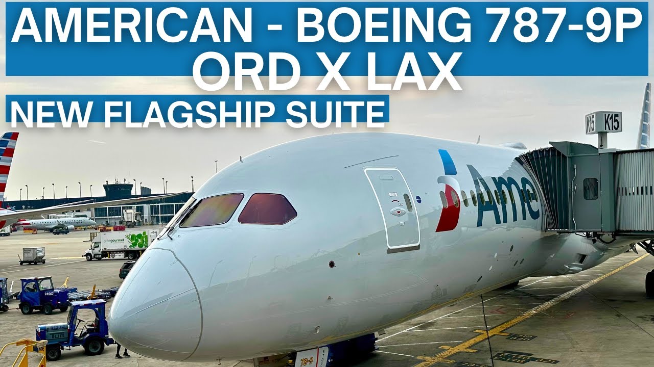 TRIP REPORT | American - Boeing 787-9P - Chicago (ORD) to Los Angeles ...