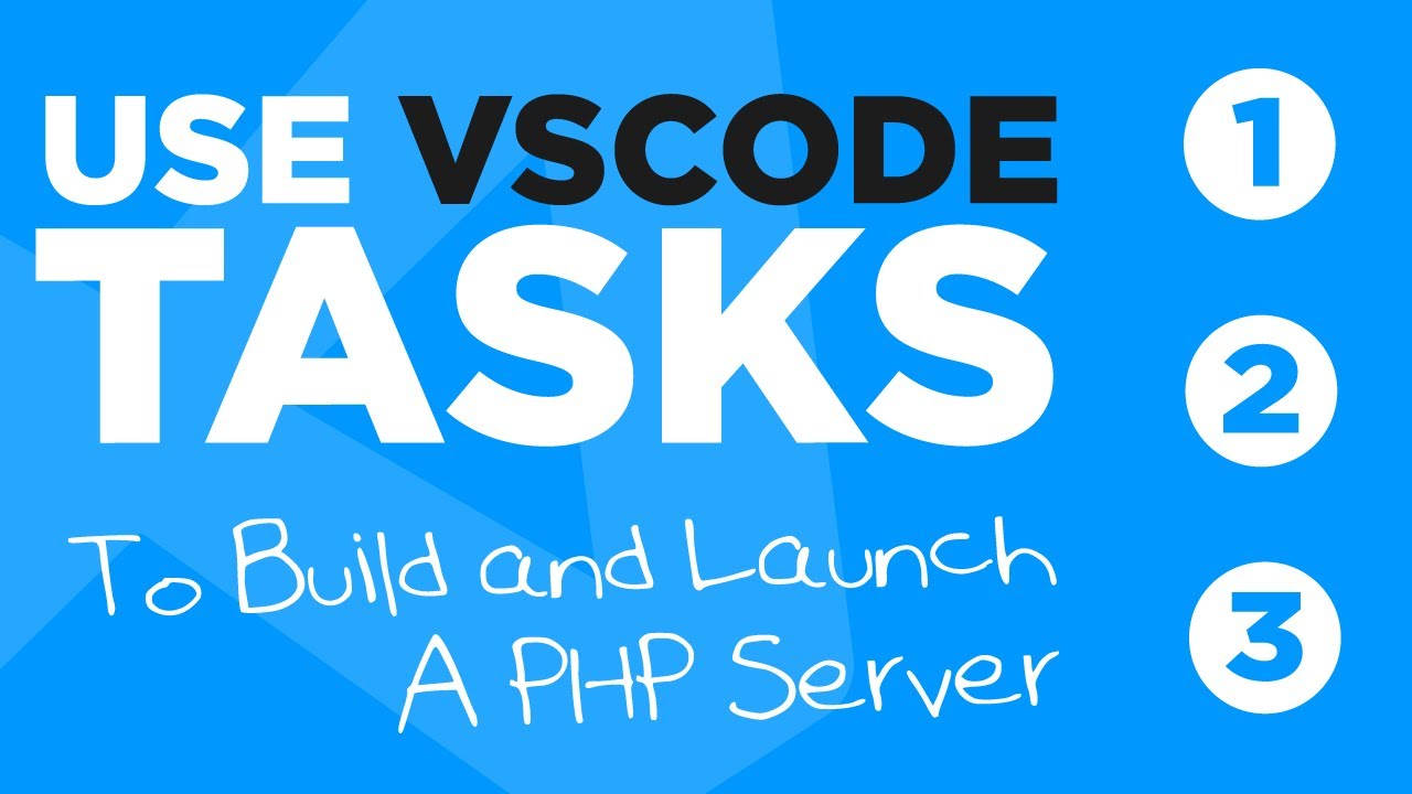 Use VS Code Tasks to Build A PHP Server - #83 | DevDrawer Use VS Code Tasks to Build A PHP Server - #83 | DevDrawer