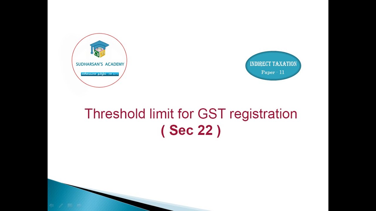 Threshold Limit For GST Registration Sec 22 Tutorial In Tamil Threshold Limit For GST Registration Sec 22 Tutorial In Tamil