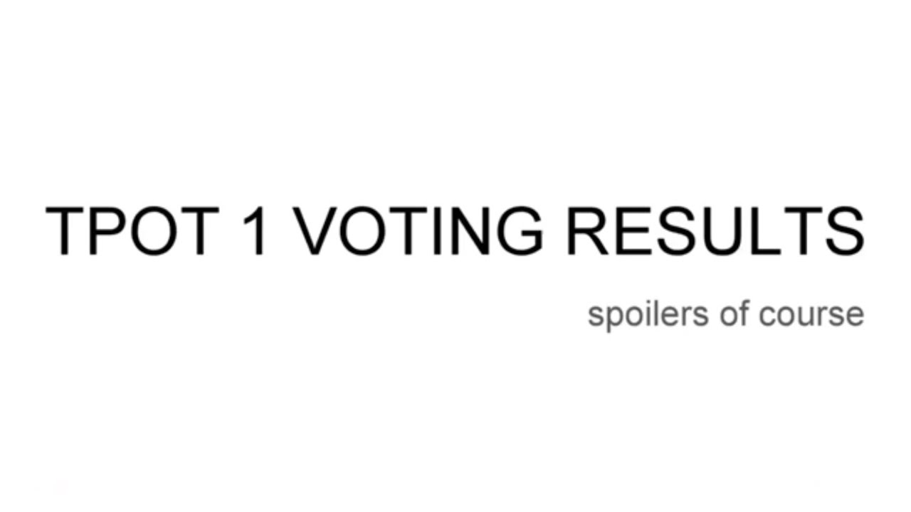 tpot 1 voting results (spoiler warning) - YouTube