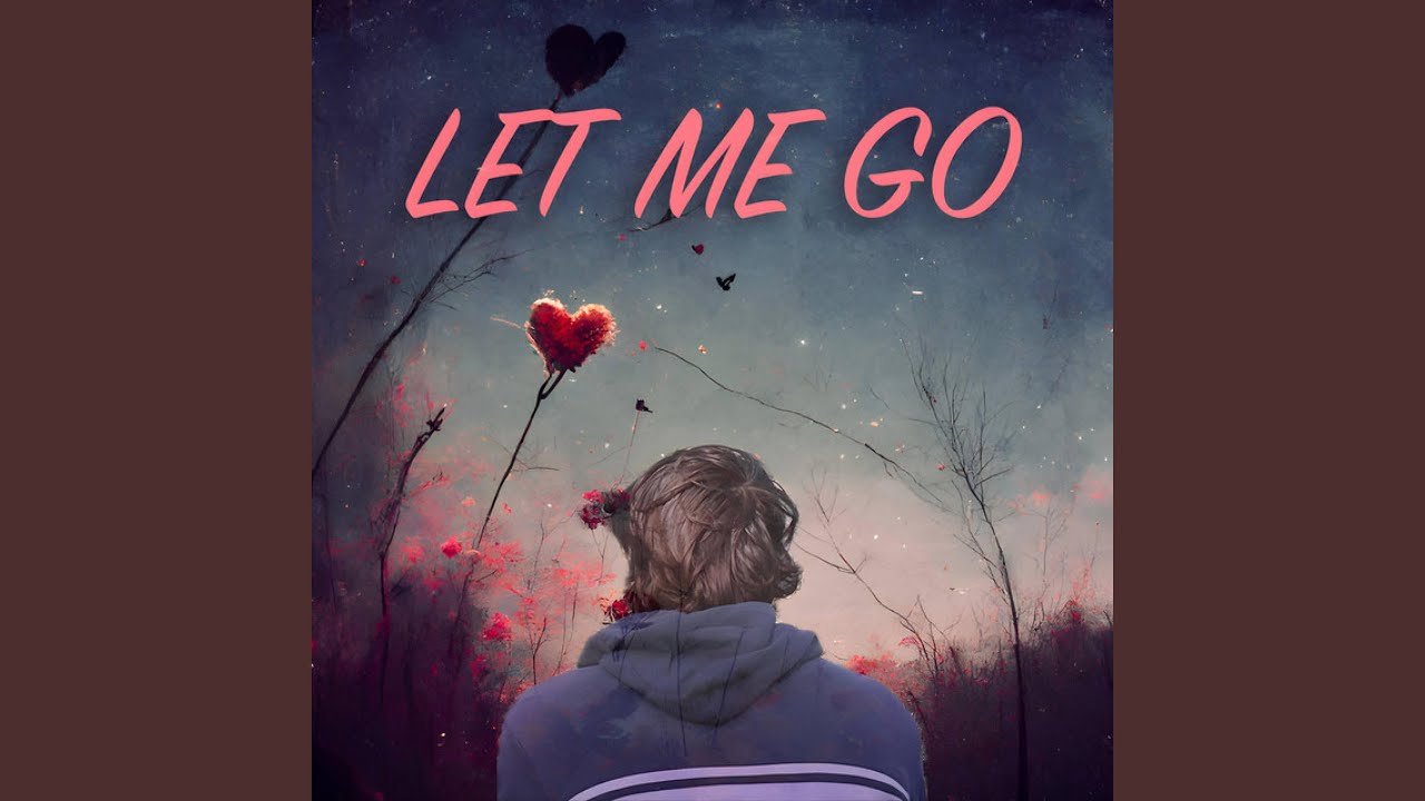 Let Me Go - YouTube